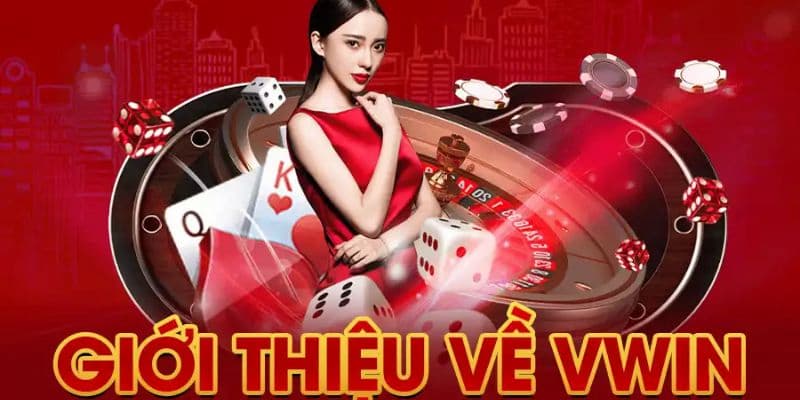 Giới thiệu VWIN - Sân chơi đẳng cấp nhất Châu Á năm 2024